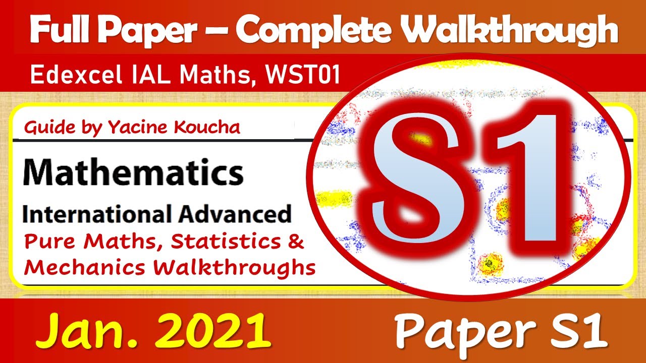 January 2021 Edexcel IAL Maths - Paper S1 WST01/01 - Complete Walkthrough