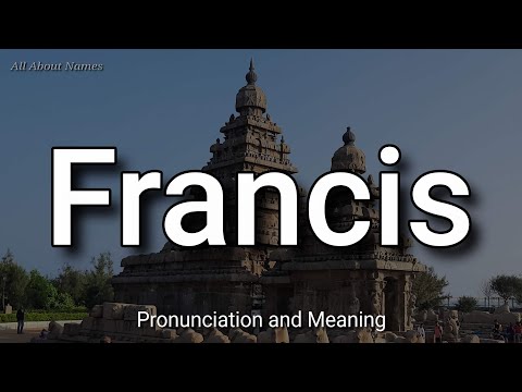 Francis - Pronunciation and Meaning
