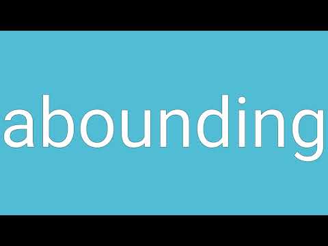 Abounding Definition & Meaning