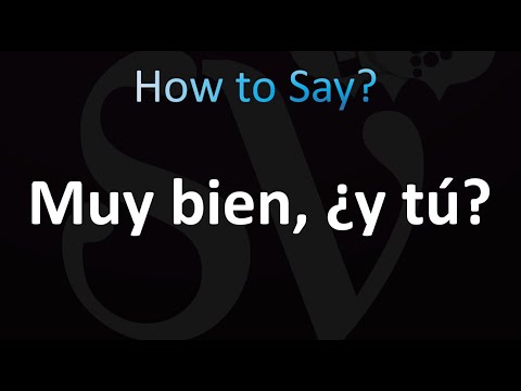 How to pronounce 'muy bien, ¿y tú' (very well, and you) in Spanish