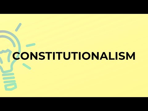 What is the meaning of the word CONSTITUTIONALISM?
