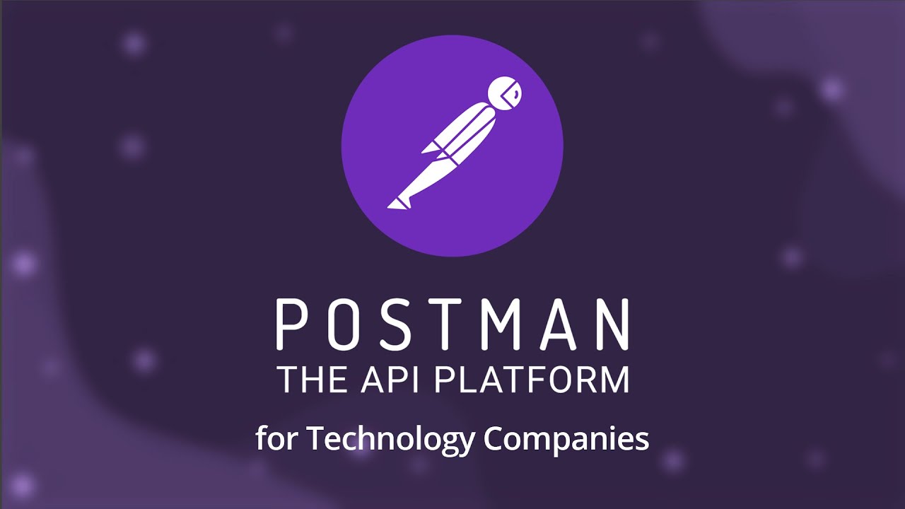 The Postman API Platform for Technology Companies