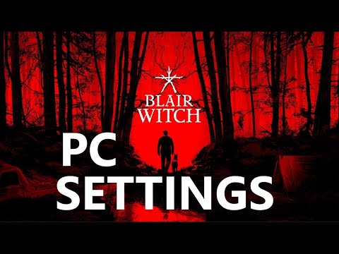 Blair Witch PC settings and frame rate 1080p