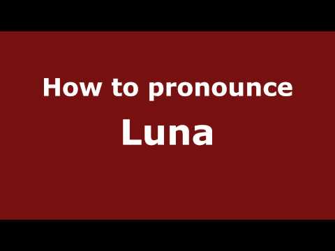 Pronounce Names - How to Pronounce Luna