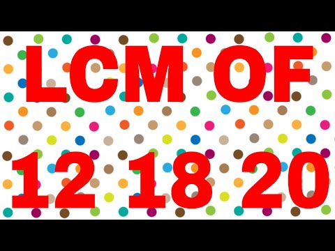 LCM of 12 18 20