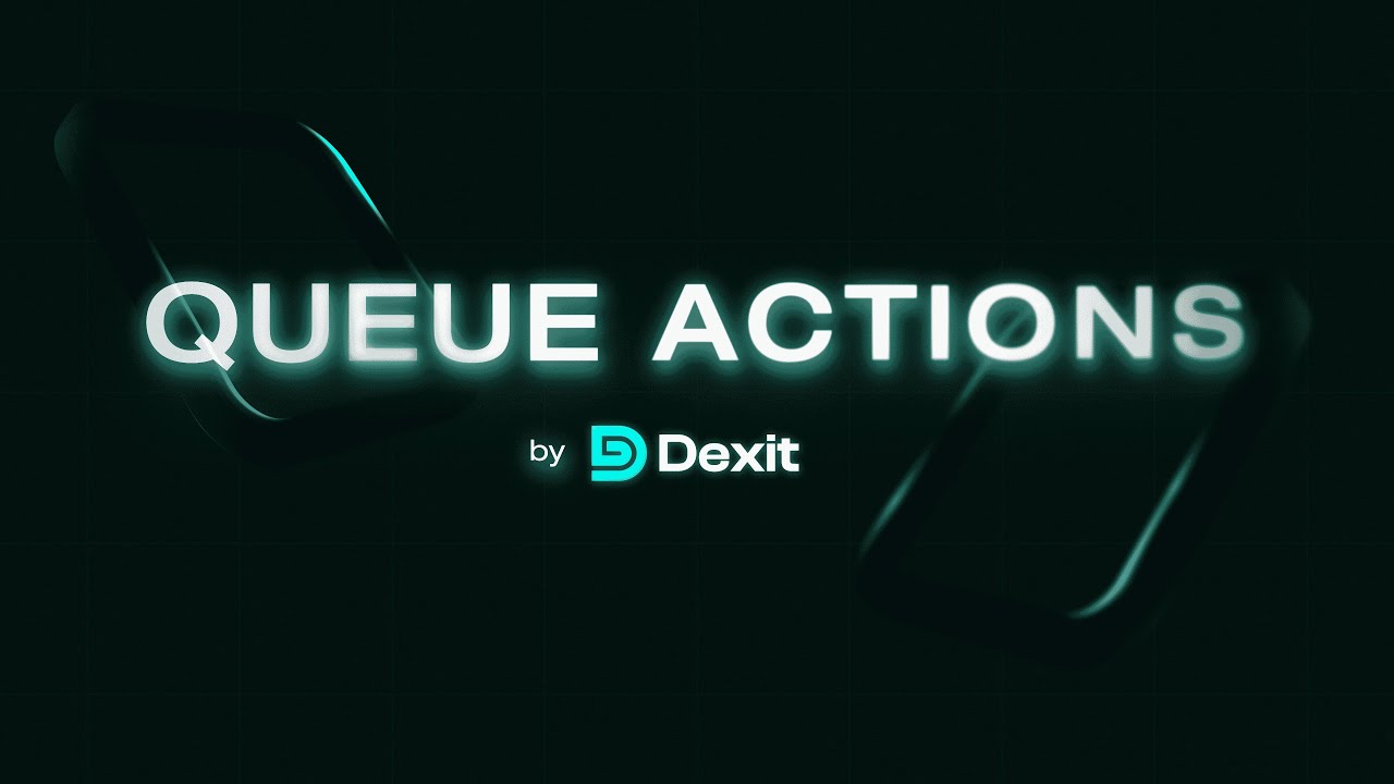 Queue Actions by Dexit
