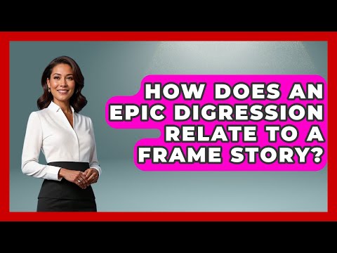 How Does An Epic Digression Relate To A Frame Story? - Literary Icons