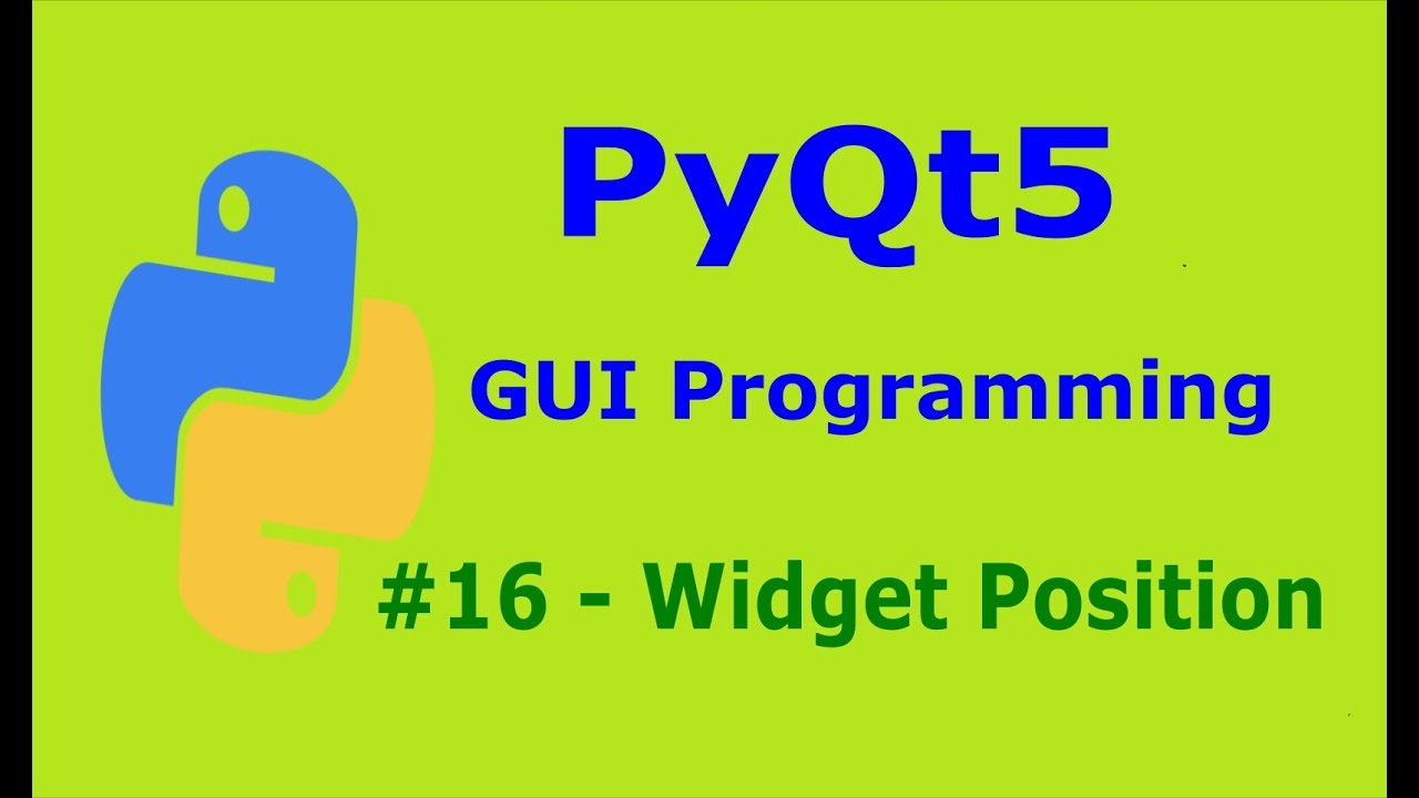 16  PyQt5 Positioning Widgets Python GUI Programming With PyQt5