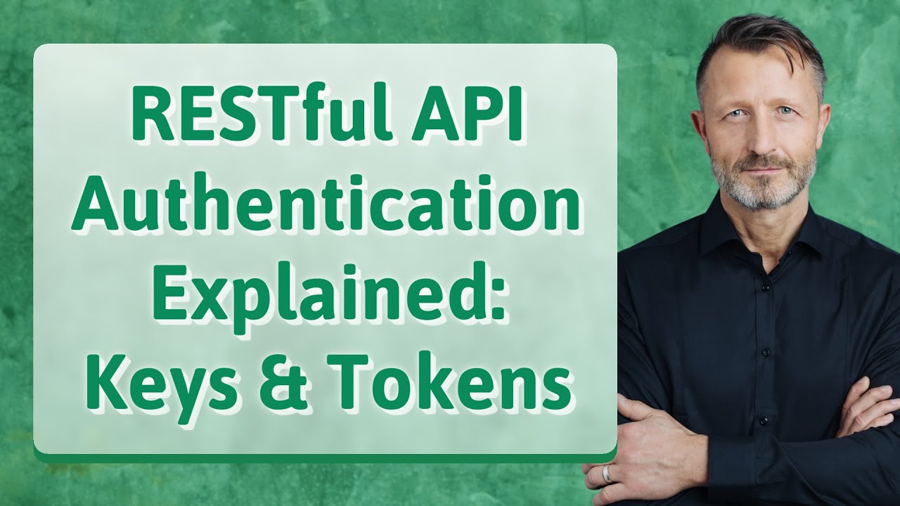 RESTful API Authentication Explained: Keys & Tokens