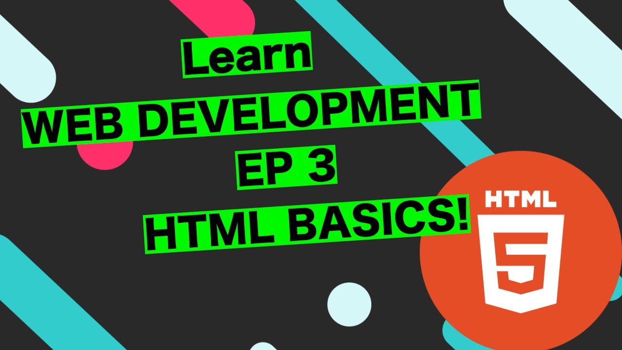 [Learn Web Development] - Ep 3 -  HTML Complete Basics