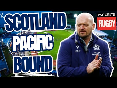 Scotland’s Pacific Tour: A CRUCIAL Fight for Rankings | July Tests 2025