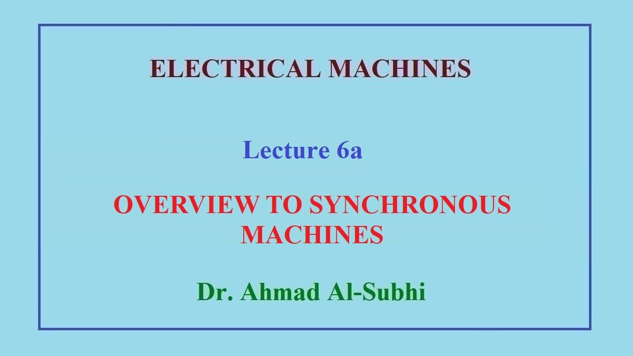 Electrical Machines Course: Lecture 6a - Overview to Synchronous Machines