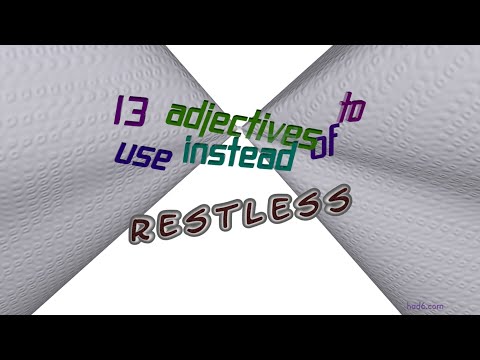 restless - 13 adjectives which are synonym of restless (sentence examples)