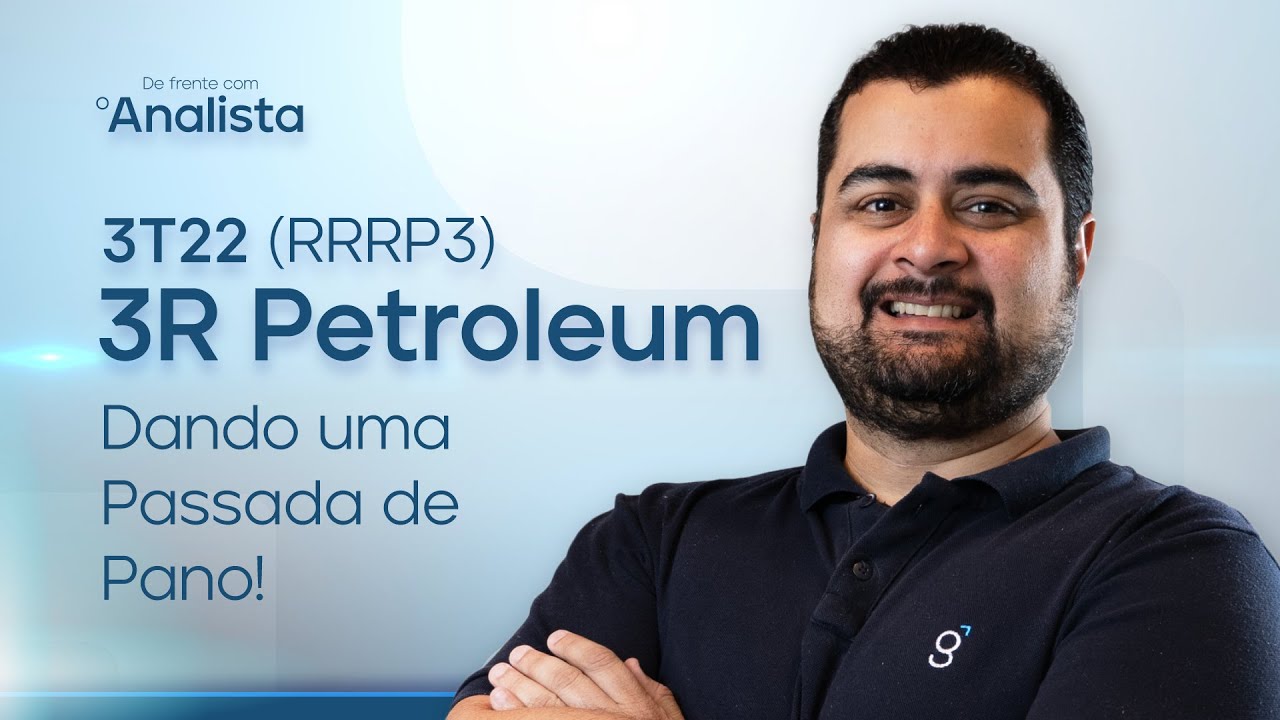 (RRRP3): 3R Petroleum - Cotação, Análises e Indicadores Hoje