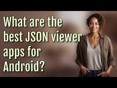 What are the best JSON viewer apps for Android?