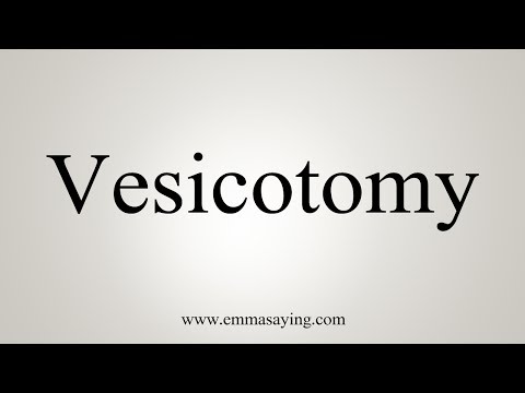 How To Pronounce Vesicotomy