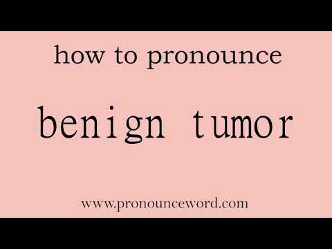benign tumor: How to pronounce benign tumor in english (correct!).Start with B. Learn from me.