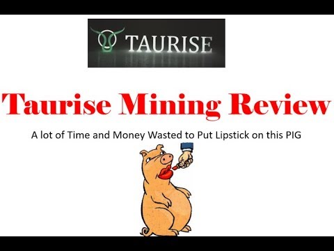 Taurise Mining Review- Lipstick On a PIG