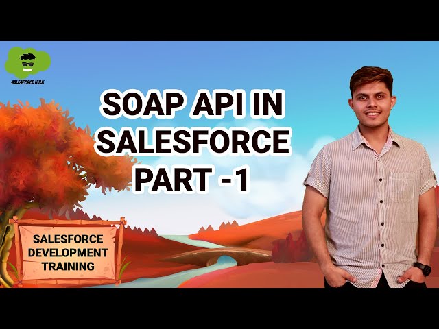 SOAP API in Salesforce Part 1 | SOAP API