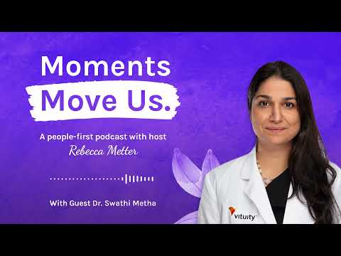 Moments Move Us Podcast: Dr. Swati Mehta