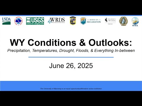 June 26, 2025 WY Conditions & Outlooks: Highlight of the Month- Western Water Assessment Dashboard