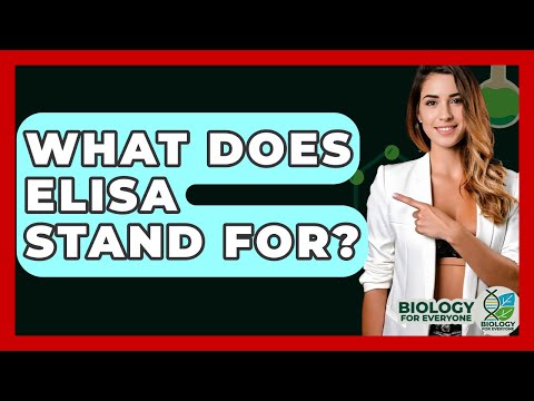 What Does ELISA Stand For? - Biology For Everyone