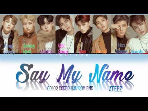 ATEEZ (에이티즈) 'Say My Name' LYRICS (Colour Coded Han/Rom/Eng) CORRECTED