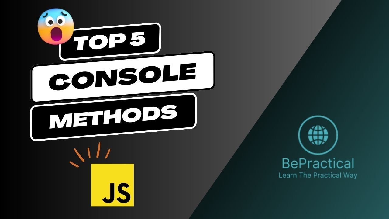 Top 5 Javascript Console Methods | Web Development | Javascript