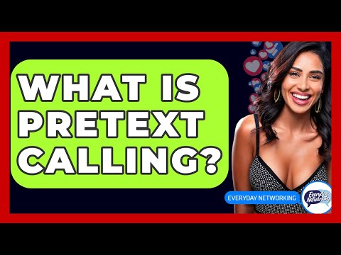 What Is Pretext Calling? - Everyday-Networking