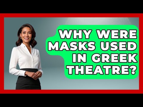 Why Were Masks Used In Greek Theatre? - Literary Icons