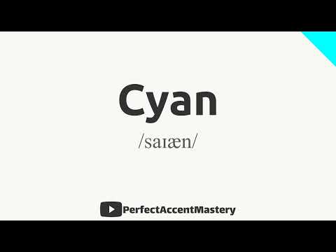 How to Pronounce CYAN | Color Name | IPL | Definition | Perfect Accent Mastery