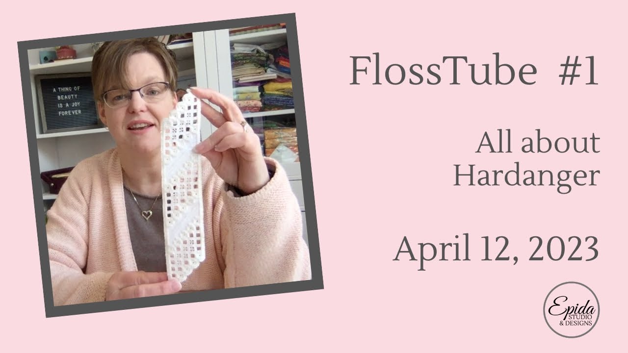 FlossTube #1 - All About Hardanger