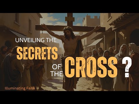 Unveiling the Secrets of the Cross: Symbolism and Spirituality