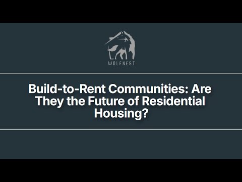 Build-to-Rent Communities: Are They the Future of Residential Housing?