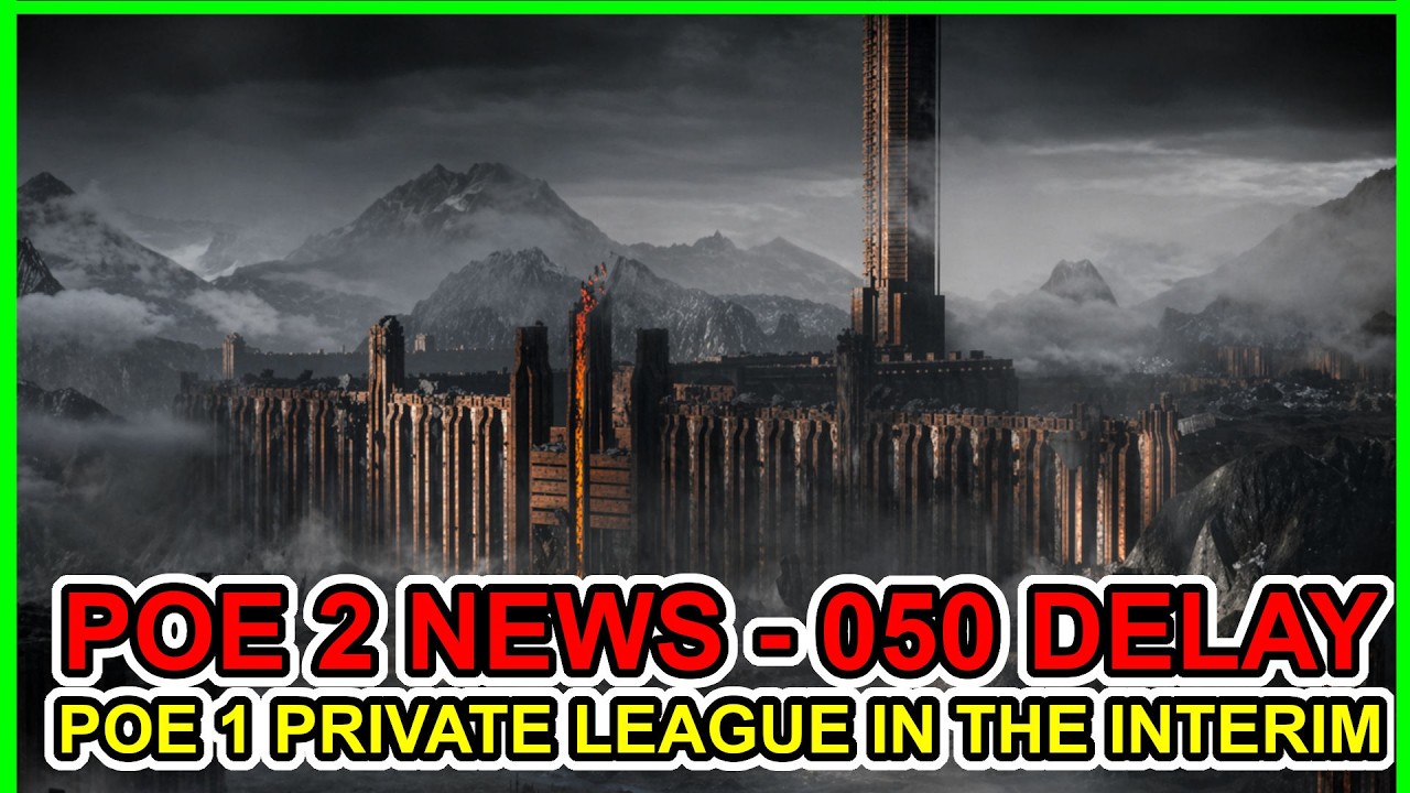 POE 2 Delay Confirmed (29-May Launch With Early News). POE1 Private League Soon - Path of Exile