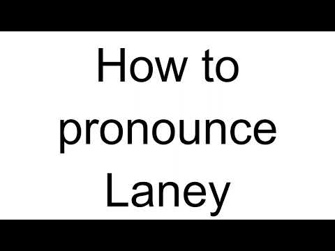 How to Pronounce Laney (English)
