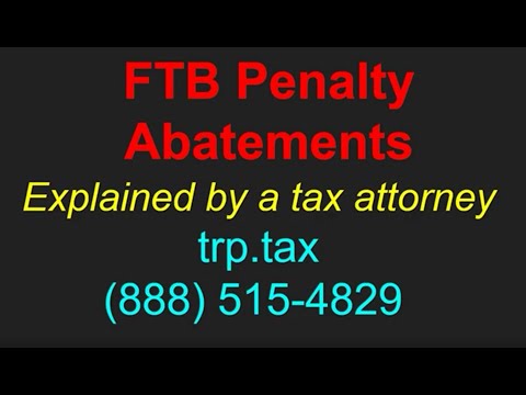 FTB Penalty Abatements - Explained by a Tax Attorney