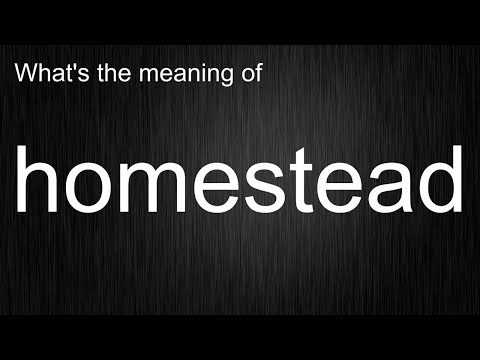 What Does "homestead" Mean? Learn the Standard Pronunciation!