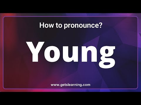 Young Pronunciation: The 3 ways to pronounce Young Correctly