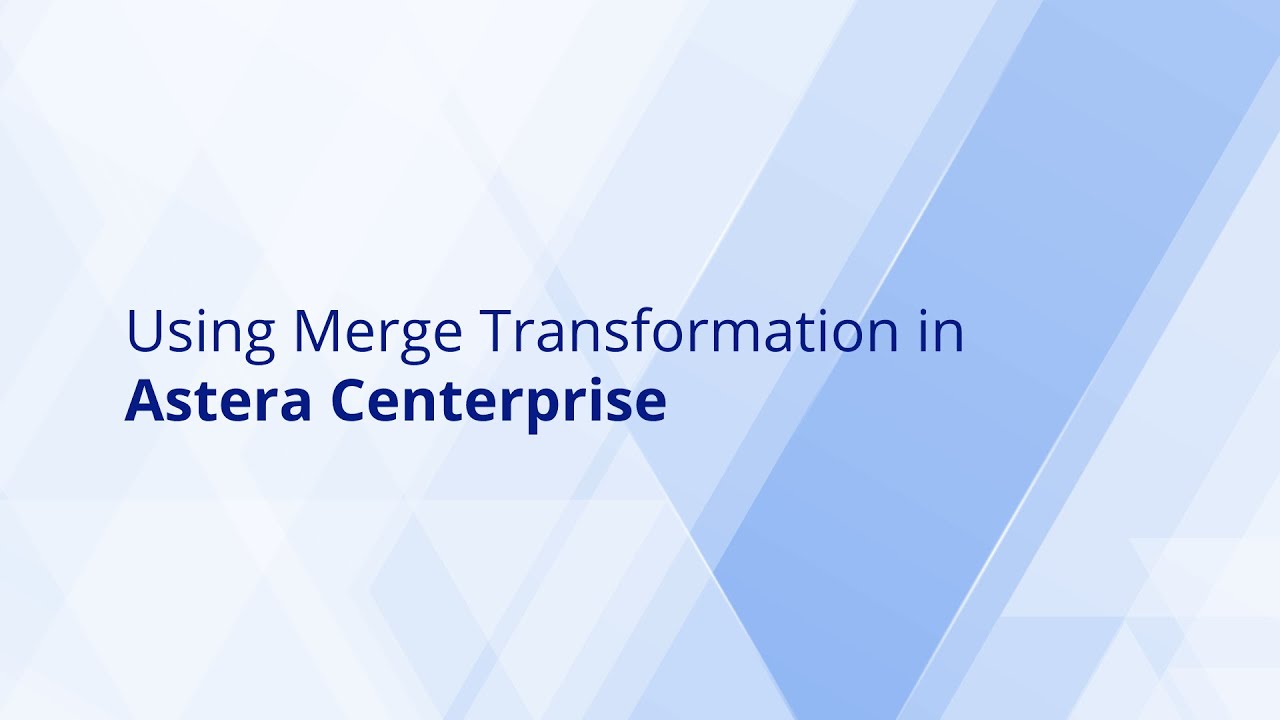 Merge Transformation Tutorial in Astera Centerprise