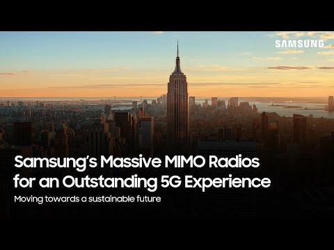 Samsung’s Massive MIMO Radios for an Outstanding 5G Experience