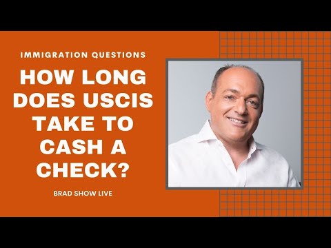 How Long Does USCIS Take To Cash A Check? | Immigration Law Advice 2021
