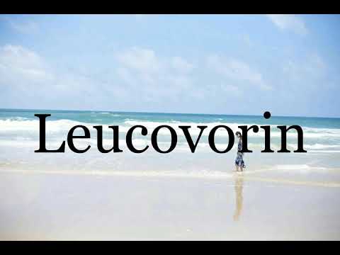 How To Pronounce Leucovorin🌈🌈🌈🌈🌈🌈Pronunciation Of Leucovorin
