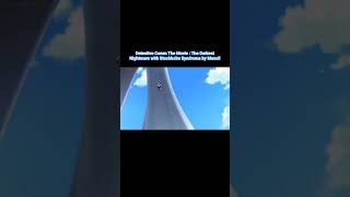 Detective Conan The Movie : The Darkest Nightmare with Stockholm Syndrome by Muse!!