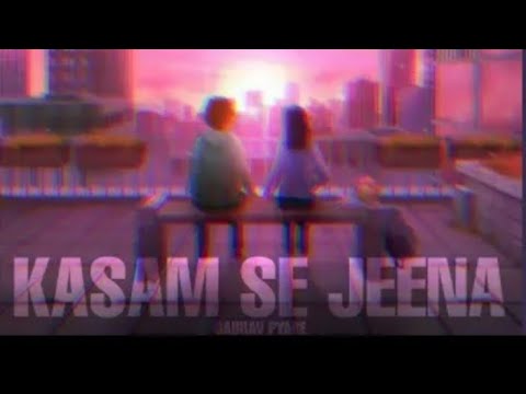 Kasam Se Jeena