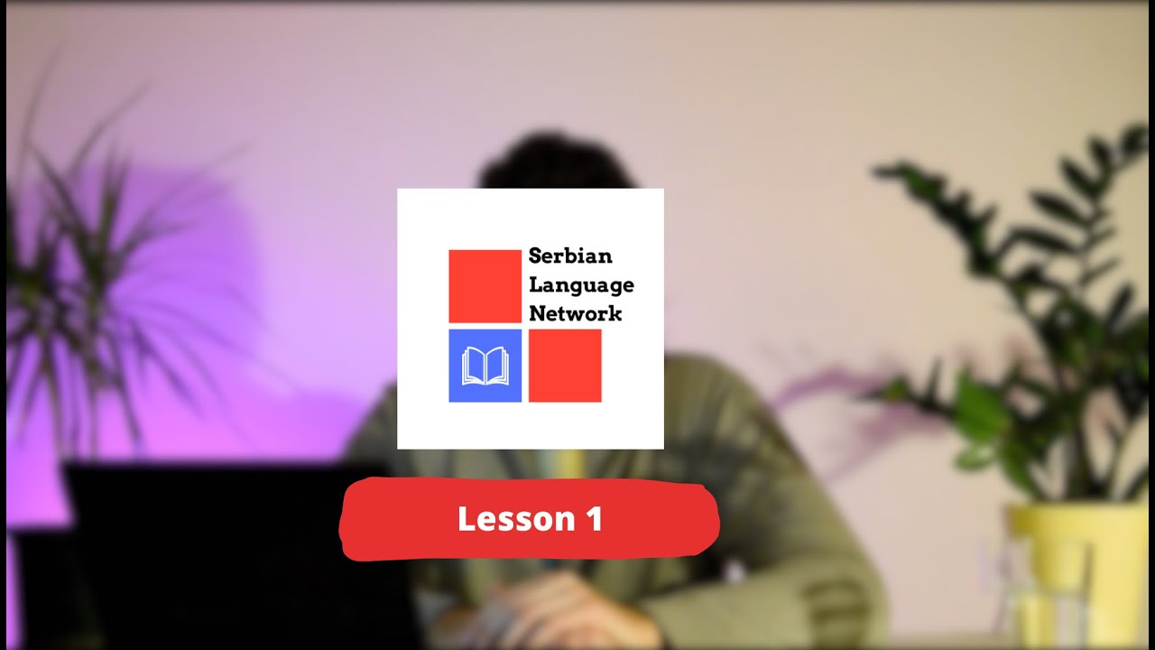 Serbian Language Beginner Video Course A1: Lesson 1