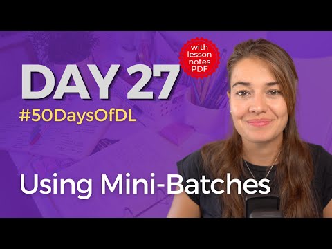 How (and Why) to Use Mini-Batches in Neural Networks