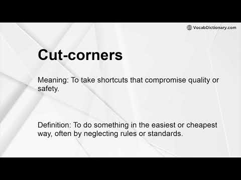 Cut-corners Meaning
