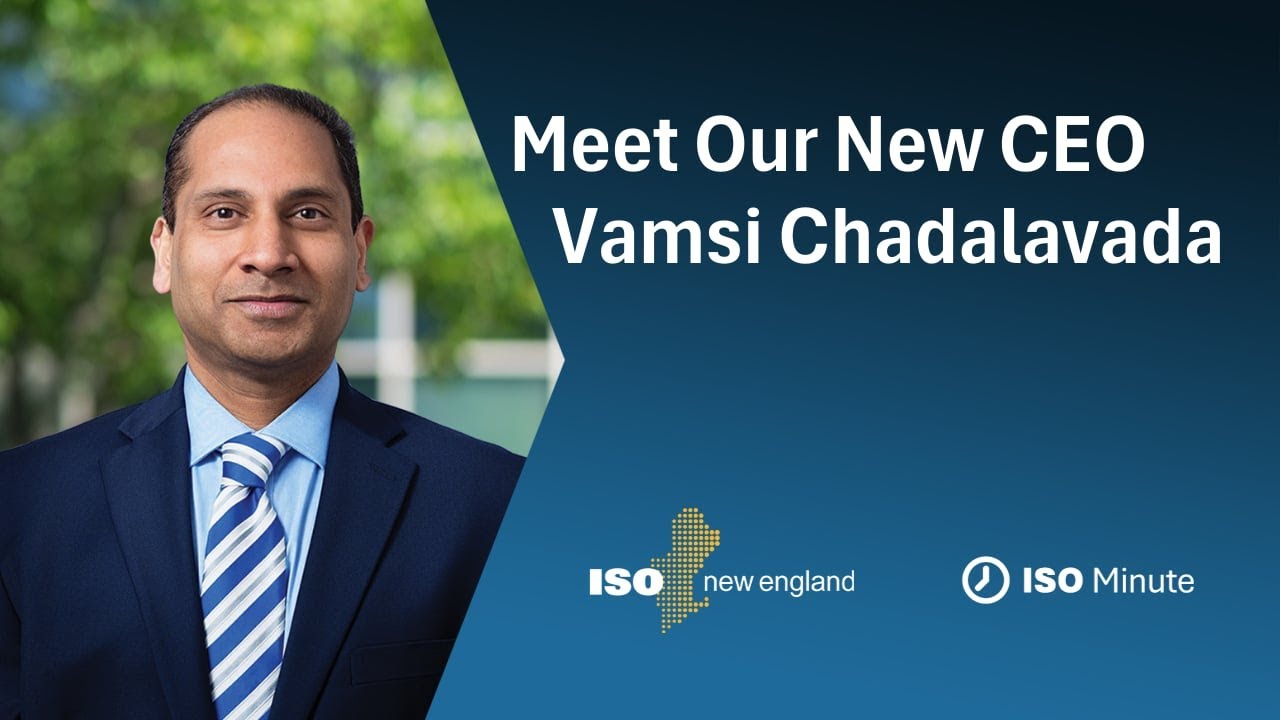 ISO Minute: Meet ISO New England's CEO Vamsi Chadalavada