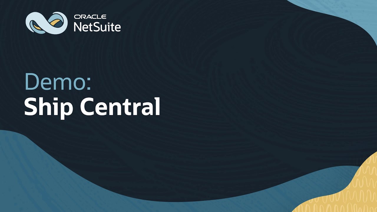 NetSuite Ship Central: Demo